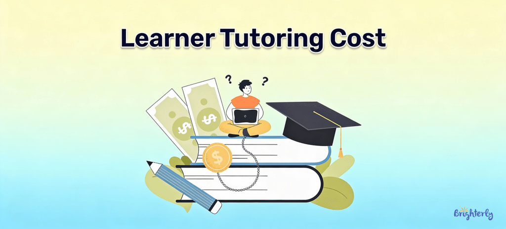 Learner Tutoring Cost: What You Need to Know in 2026