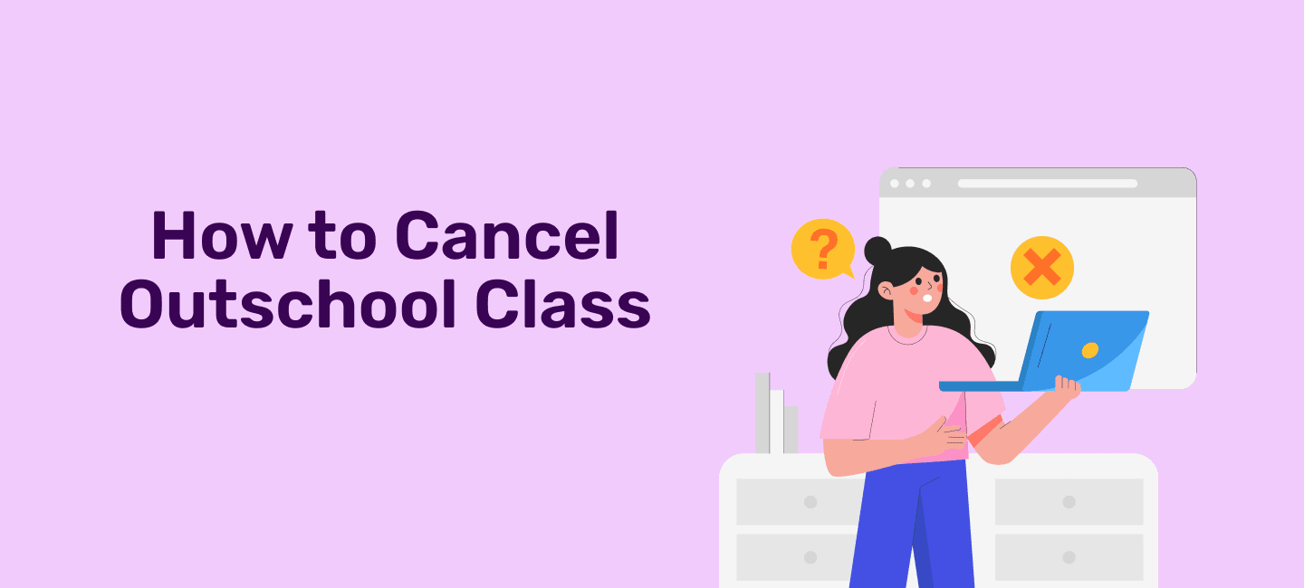 How to Cancel Outschool Class in 2026: Guide for Parents