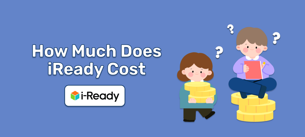 How Much Does iReady Cost: Everything You Need to Know [2025]