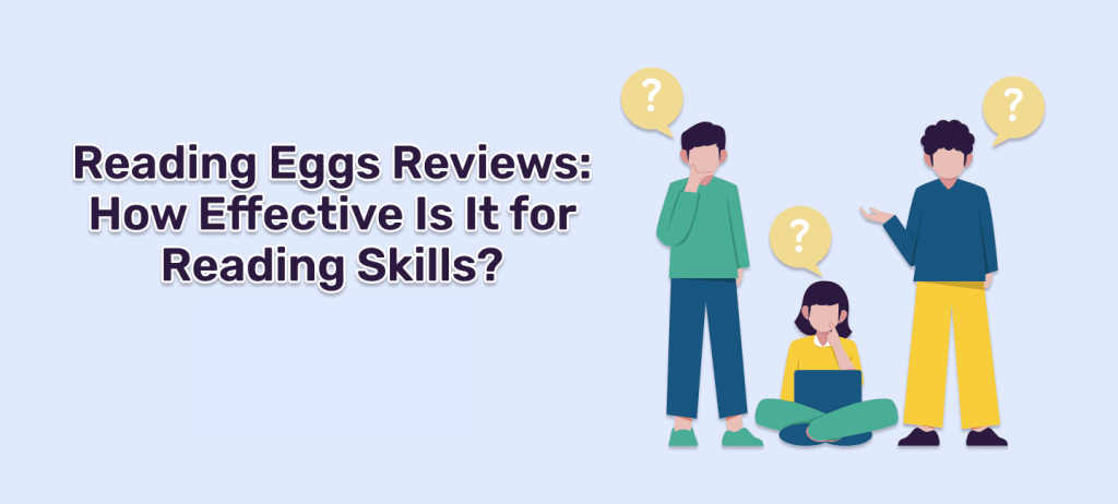 Reading Eggs Reviews: How Effective Is It for Reading Skills?